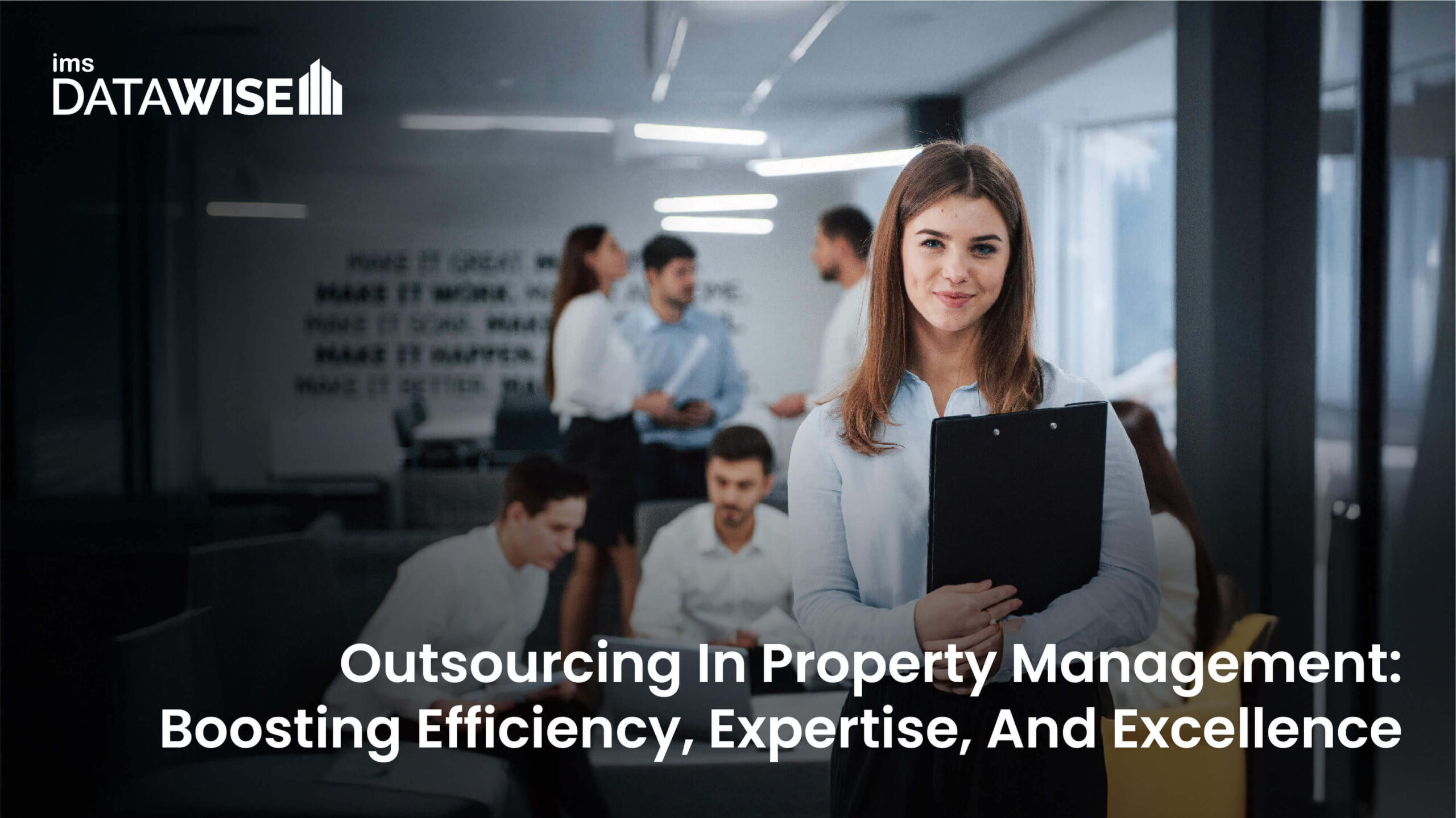 Outsourcing Benefits in Property Management – IMS Datawise