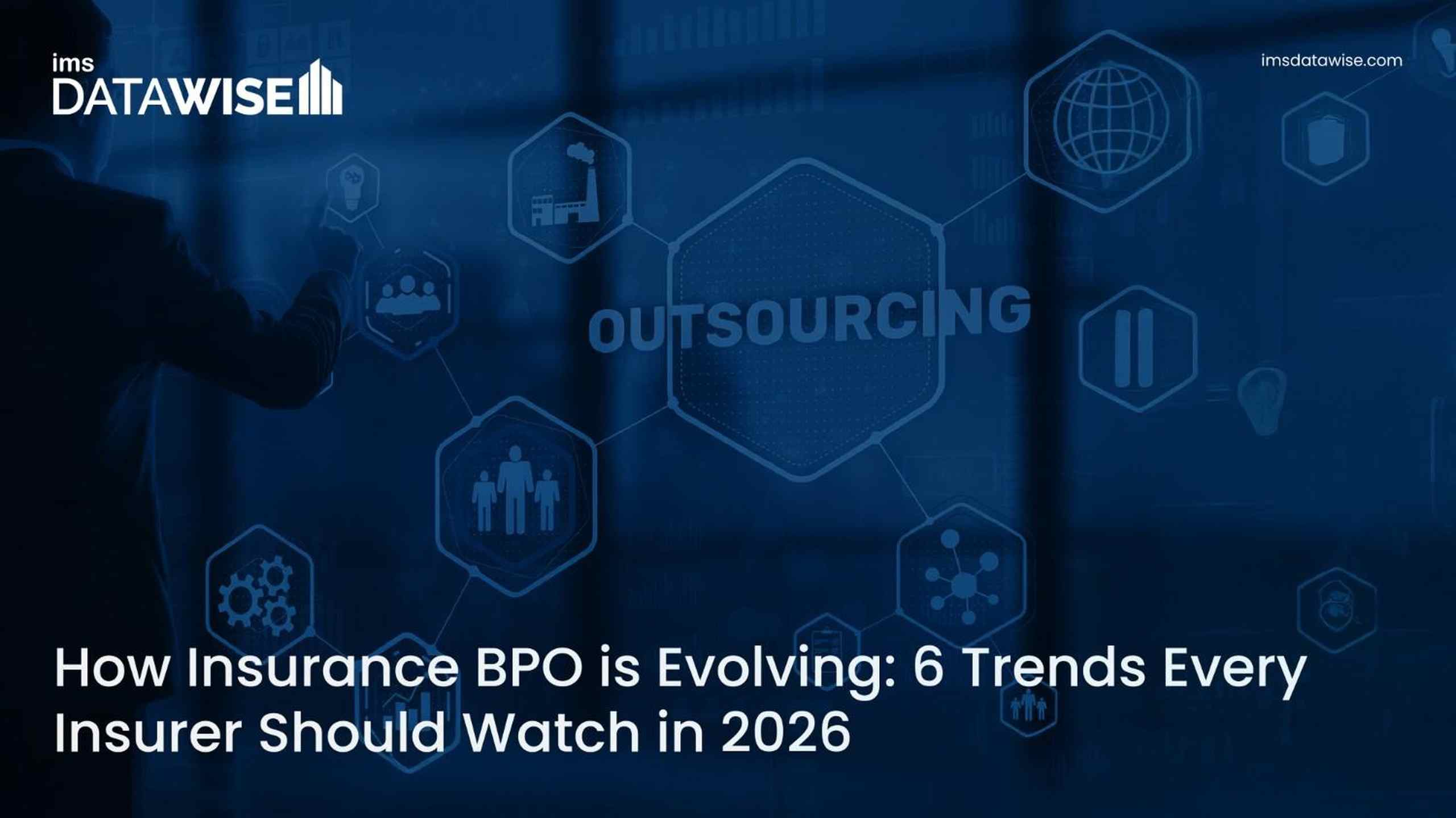 6 Insurance BPO Trends Every Insurer Needs to Watch